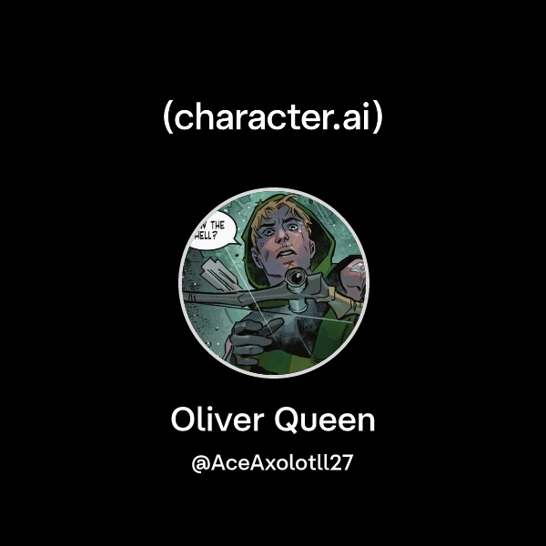 Chat with Oliver Queen | character.ai | Personalized AI for every moment of your day