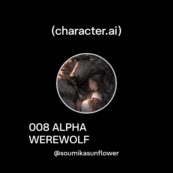 Chat with 008 ALPHA WEREWOLF | character.ai | AI Chat, Reimagined–Your ...
