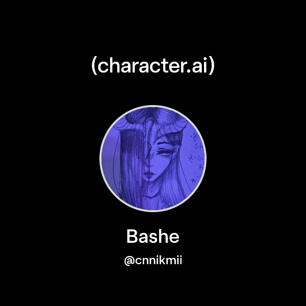 Chat with Bashe | character.ai | Personalized AI for every moment of ...