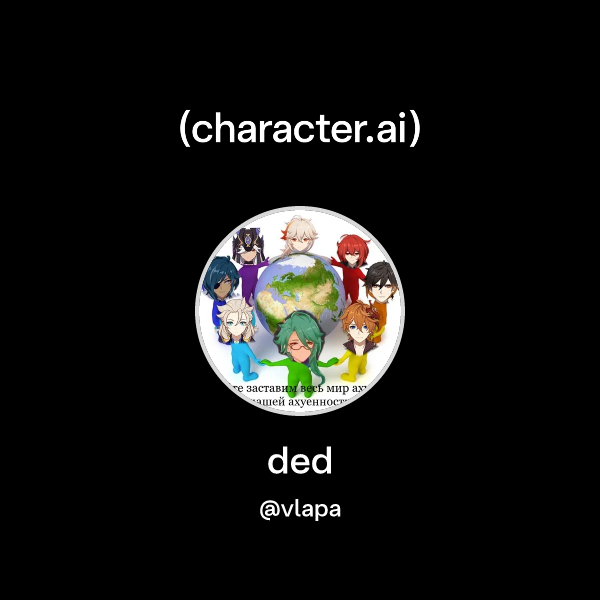 Chat with ded | character.ai | Personalized AI for every moment of your day