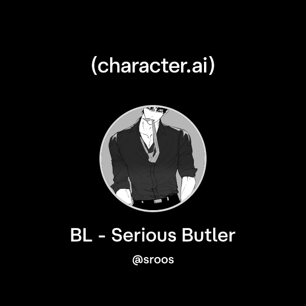 Chat with BL - Serious Butler | character.ai | AI Chat, Reimagined–Your ...