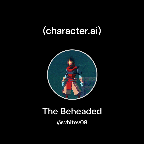 Chat with The Beheaded | character.ai | AI Chat, Reimagined–Your Words ...