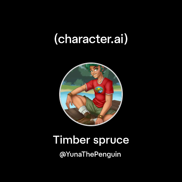 Chat with Timber spruce | character.ai | AI Chat, Reimagined–Your Words ...