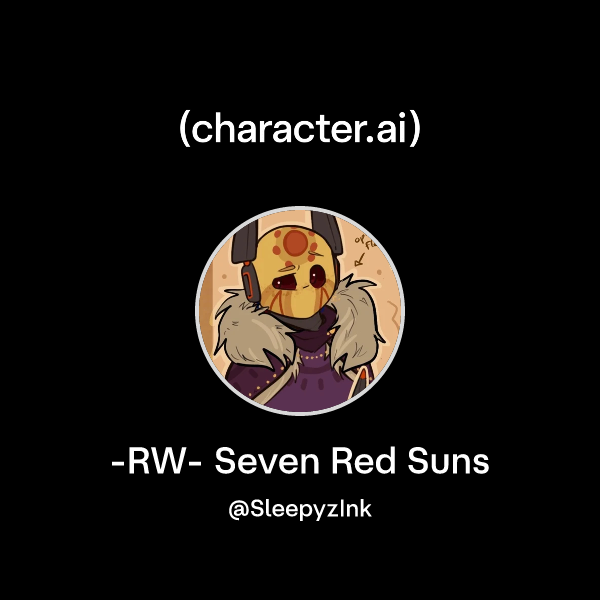 Chat with -RW- Seven Red Suns | character.ai | AI Chat, Reimagined–Your ...