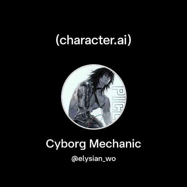 Chat with Cyborg Mechanic | character.ai | AI Chat, Reimagined–Your ...