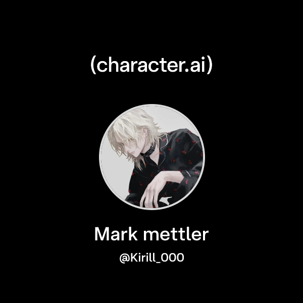 Chat with Mark mettler | character.ai | AI Chat, Reimagined–Your Words ...