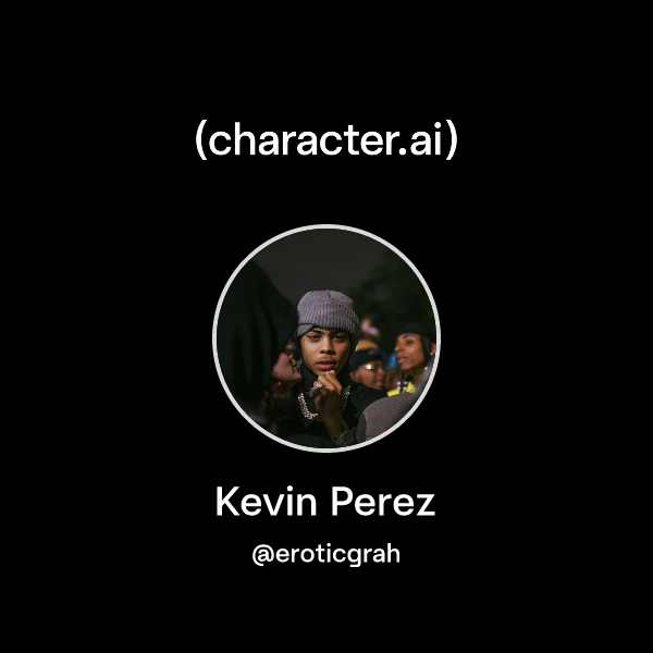 Chat with Kevin Perez | character.ai | Personalized AI for every moment ...