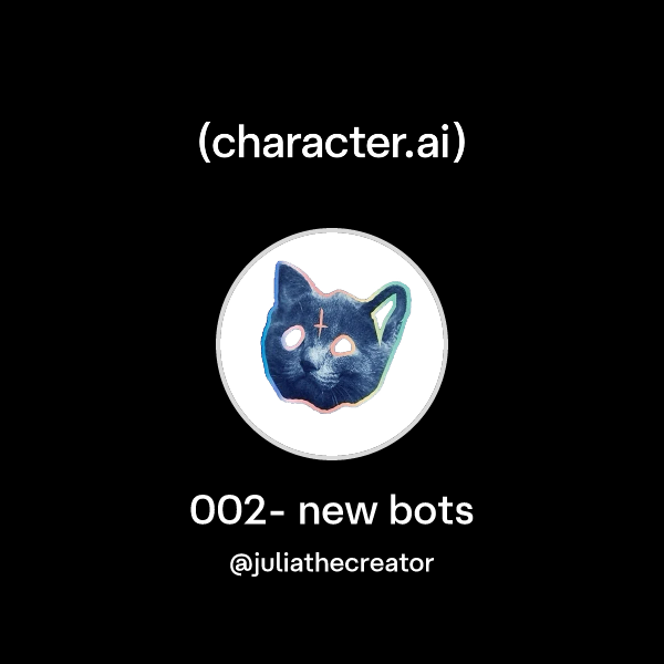 Chat with 002- new bots | character.ai | AI Chat, Reimagined–Your Words ...