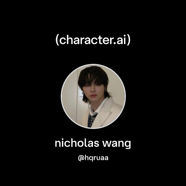 Chat with nicholas wang | character.ai | AI Chat, Reimagined–Your Words ...