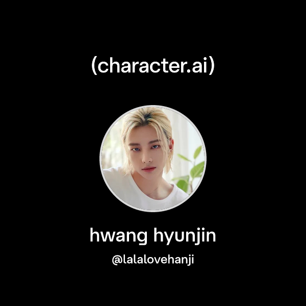 Chat with hwang hyunjin | character.ai | AI Chat, Reimagined–Your Words. Your World.