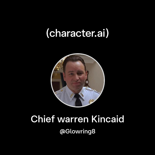 Chat with Chief warren Kincaid | character.ai | AI Chat, Reimagined ...