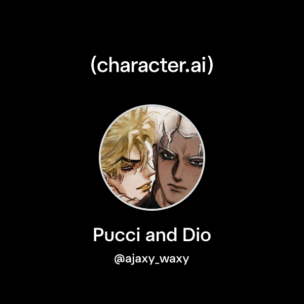 Chat with Pucci and Dio | character.ai | Personalized AI for every ...