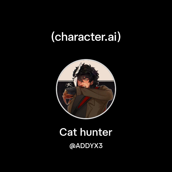 Chat with Cat hunter | character.ai | Personalized AI for every moment ...