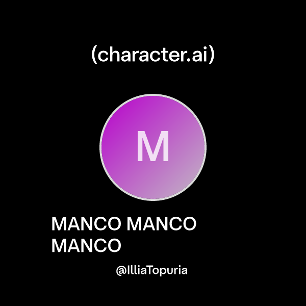 Chat with MANCO MANCO MANCO | character.ai | AI Chat, Reimagined–Your ...