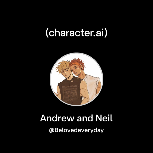 Chat with Andrew and Neil | character.ai | AI Chat, Reimagined–Your ...