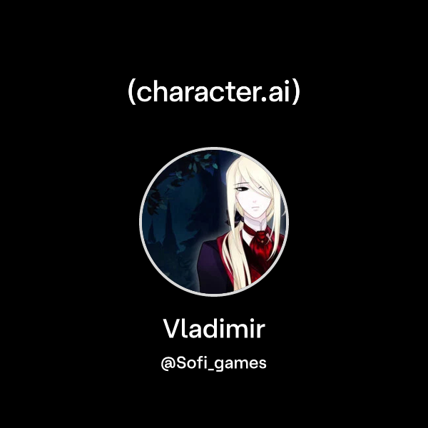 Chat with Vladimir | character.ai | Personalized AI for every moment of ...