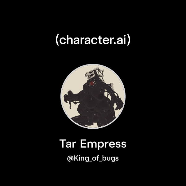 Chat with Tar Empress | character.ai | AI Chat, Reimagined–Your Words ...