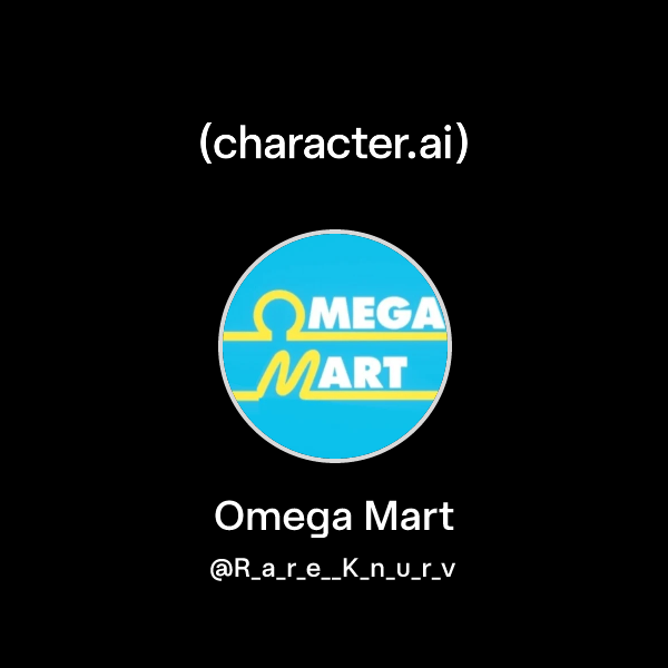 Chat with Omega Mart | character.ai | Personalized AI for every moment ...