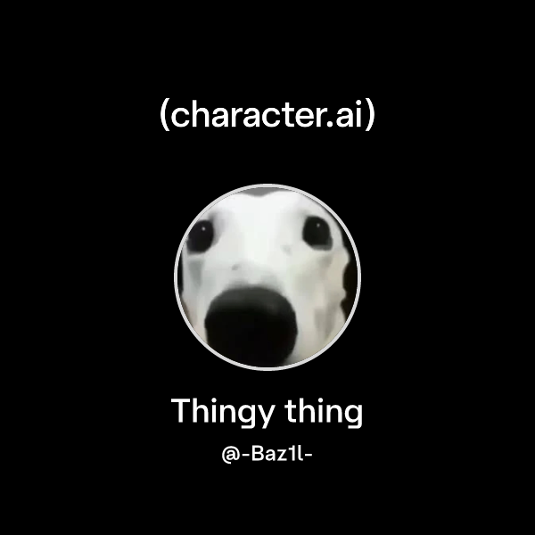 Chat with Thingy thing | character.ai | Personalized AI for every ...