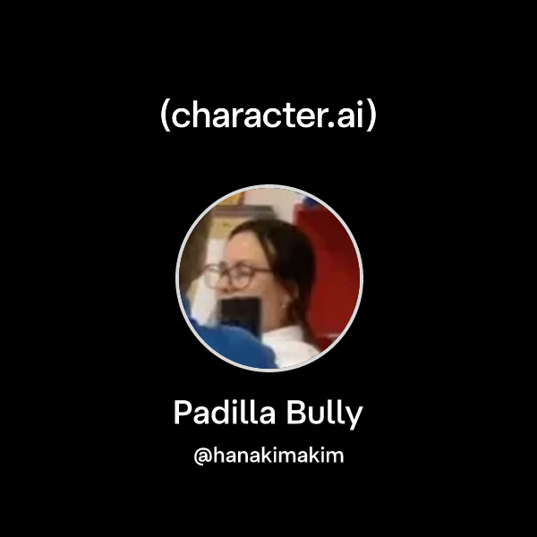 Chat with Padilla Bully | character.ai | Personalized AI for every ...