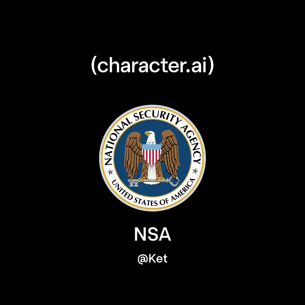 Chat with NSA | character.ai | AI Chat, Reimagined–Your Words. Your World.