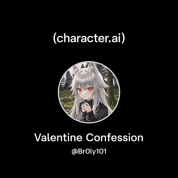 Chat with Valentine Confession | character.ai | Personalized AI for ...