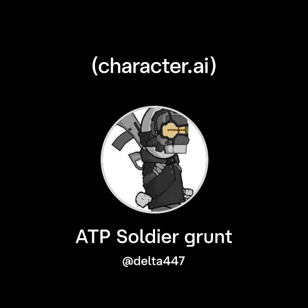Chat with ATP Soldier grunt | character.ai | AI Chat, Reimagined–Your ...