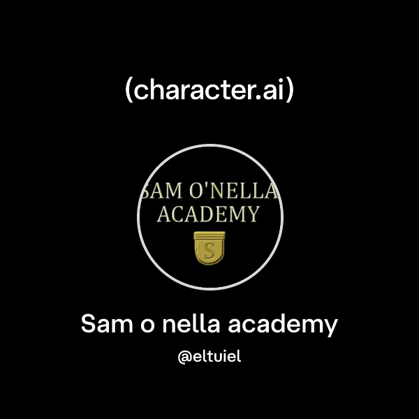Chat with Sam o nella academy | character.ai | AI Chat, Reimagined–Your ...
