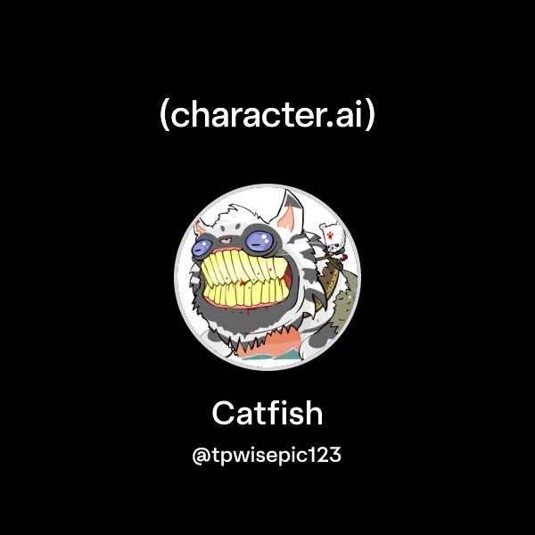 Chat with Catfish | character.ai | Personalized AI for every moment of ...