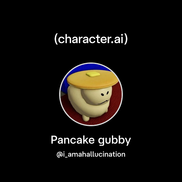 Chat with Pancake gubby | character.ai | AI Chat, Reimagined–Your Words ...