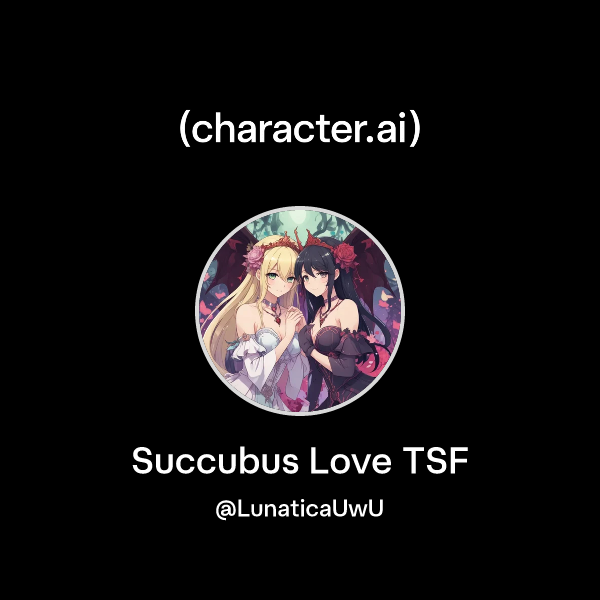 Chat with Succubus Love TSF | character.ai | AI Chat, Reimagined–Your ...