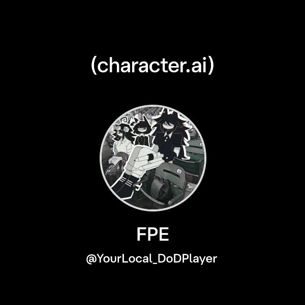 Chat with FPE | character.ai | AI Chat, Reimagined–Your Words. Your World.