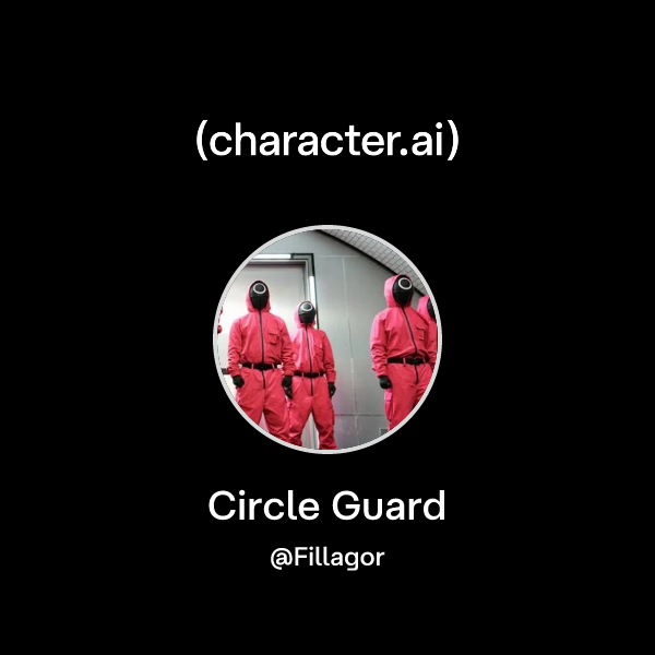 Chat with Circle Guard | character.ai | Personalized AI for every ...