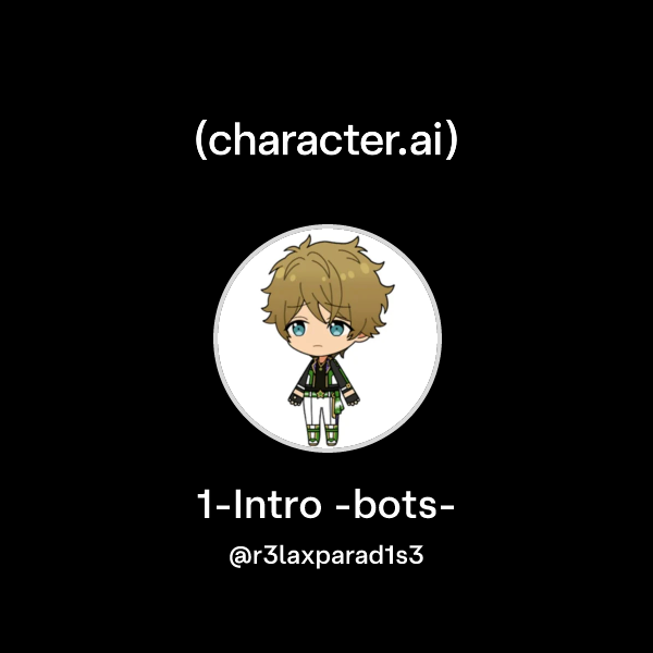 Chat with 1-Intro -bots- | character.ai | AI Chat, Reimagined–Your ...