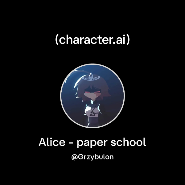 Chat with Alice - paper school | character.ai | AI Chat, Reimagined ...