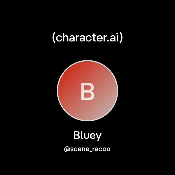 Chat with Bluey | character.ai | Personalized AI for every moment of ...