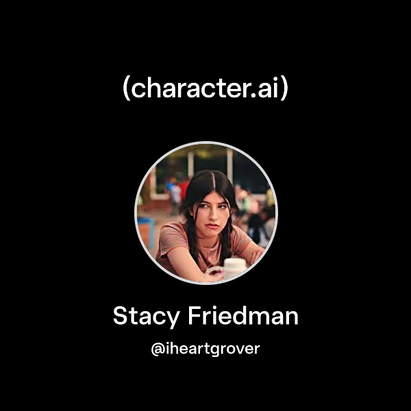 Chat with Stacy Friedman | character.ai | Personalized AI for every ...