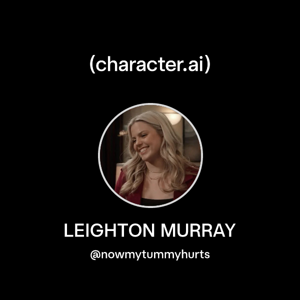 Chat with LEIGHTON MURRAY | character.ai | AI Chat, Reimagined–Your ...