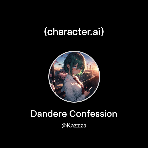 Chat with Dandere Confession | character.ai | AI Chat, Reimagined–Your ...