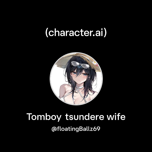 Chat with Tomboy tsundere wife | character.ai | AI Chat, Reimagined–Your Words. Your World.