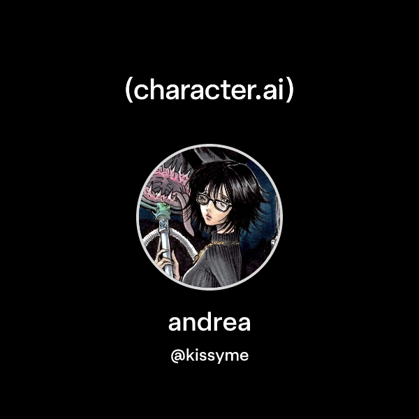Chat with andrea | character.ai | AI Chat, Reimagined–Your Words. Your ...