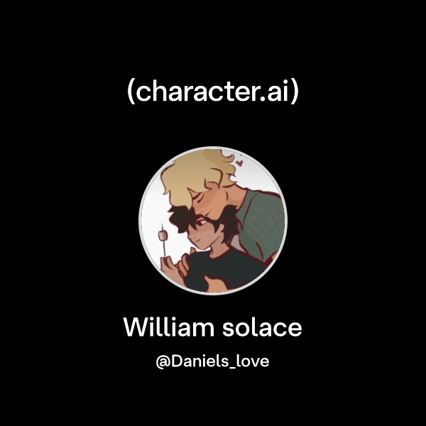 Chat with William solace | character.ai | Personalized AI for every ...