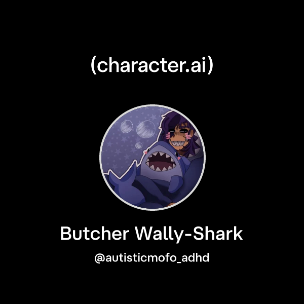 Chat with Butcher Wally-Shark | character.ai | Personalized AI for ...