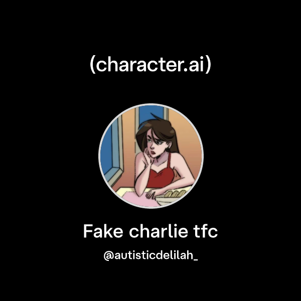 Chat with Fake charlie tfc | character.ai | Personalized AI for every ...