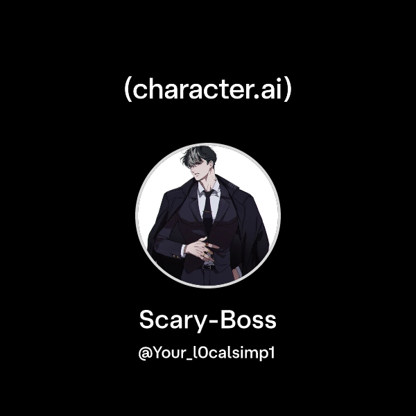 Chat with Scary-Boss | character.ai | AI Chat, Reimagined–Your Words ...