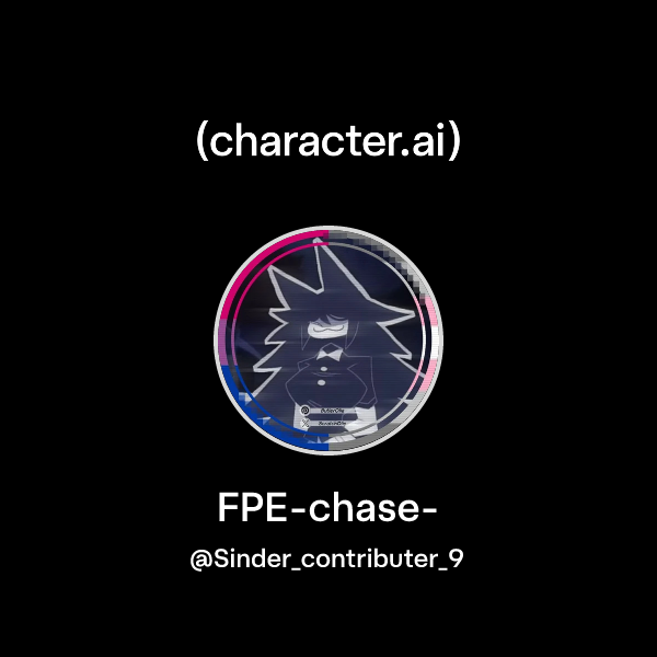 Chat with FPE-chase- | character.ai | AI Chat, Reimagined–Your Words ...
