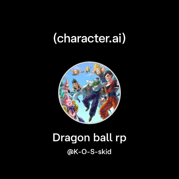 Chat with Dragon ball rp | character.ai | AI Chat, Reimagined–Your ...