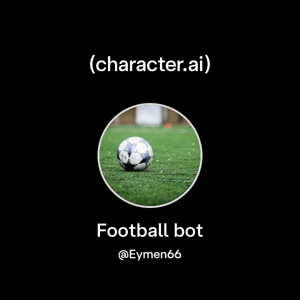 Chat with Football bot | character.ai | AI Chat, Reimagined–Your Words ...