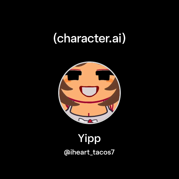 Chat with Yipp | character.ai | AI Chat, Reimagined–Your Words. Your World.