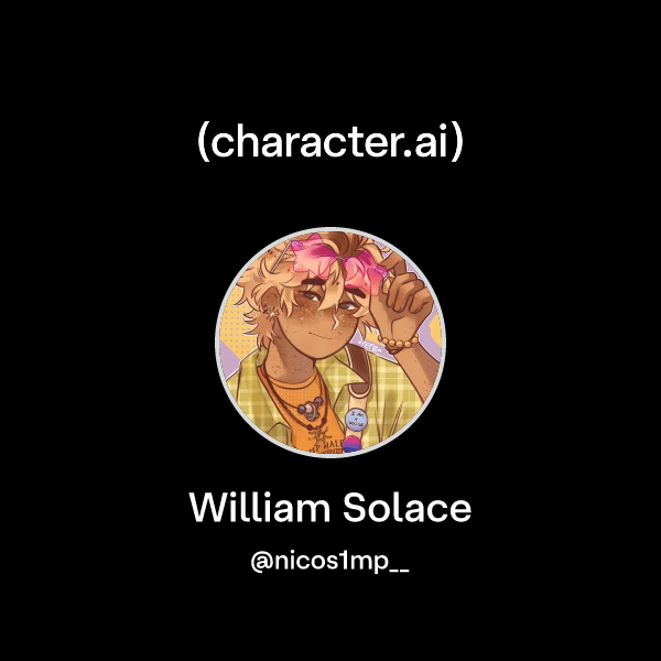 Chat with William Solace | character.ai | AI Chat, Reimagined–Your ...